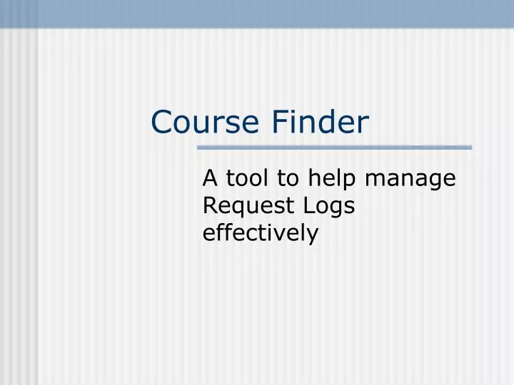 PPT - Course Finder PowerPoint Presentation, free download - ID:3725688