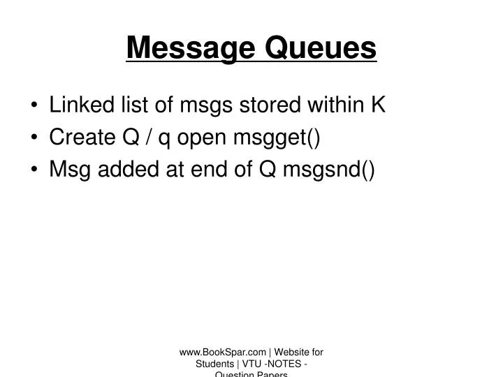 PPT - Message Queues PowerPoint Presentation, free download - ID:3726255 PPT - Message Queues PowerPoint Presentation, free download - ID:3726255