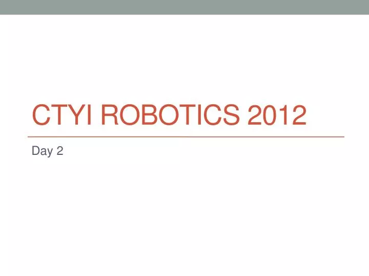 PPT - CTYI Robotics 2012 PowerPoint Presentation, free download - ID ...