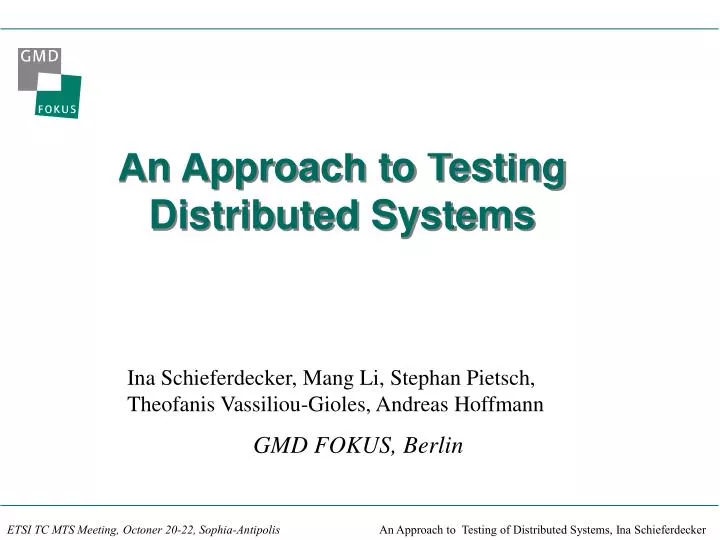 PPT - An Approach to Testing Distributed Systems PowerPoint ...