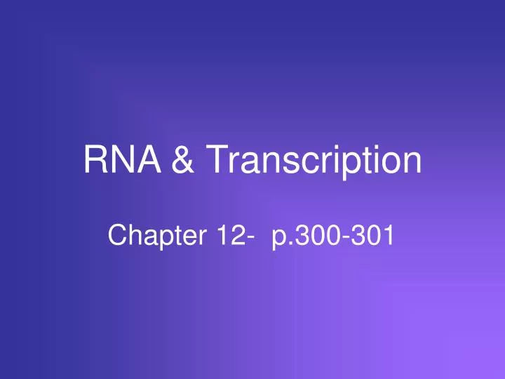 PPT - RNA & Transcription PowerPoint Presentation, free download - ID ...
