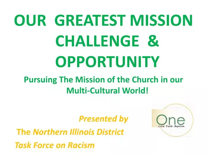 PPT - OUR GREATEST MISSION CHALLENGE & OPPORTUNITY PowerPoint ...
