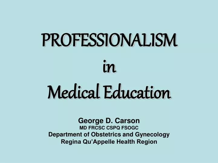 PPT - PROFESSIONALISM in Medical Education PowerPoint Presentation ...