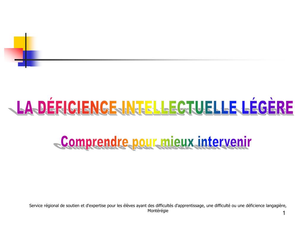 PPT - LA DÉFICIENCE INTELLECTUELLE LÉGÈRE PowerPoint Presentation, free ...
