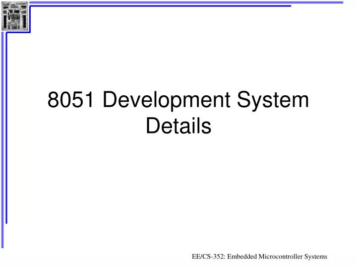 PPT - 8051 Development System Details PowerPoint Presentation, free ...