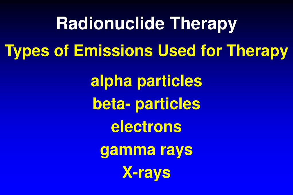 PPT - Radionuclide Therapy by Stephen M. Karesh, Ph.D. Nuclear Medicine ...