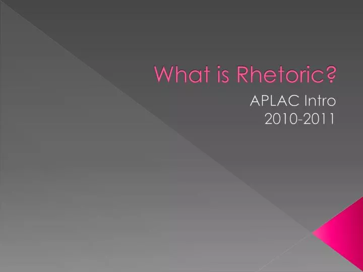 PPT - What is Rhetoric? PowerPoint Presentation, free download - ID:3729605