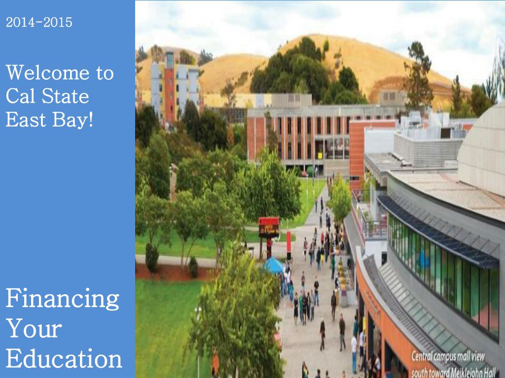 PPT - 2014-2015 Welcome to Cal State East Bay! Financing Your Education ...