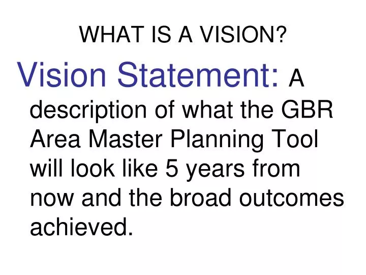 PPT - WHAT IS A VISION? PowerPoint Presentation, free download - ID:3729944