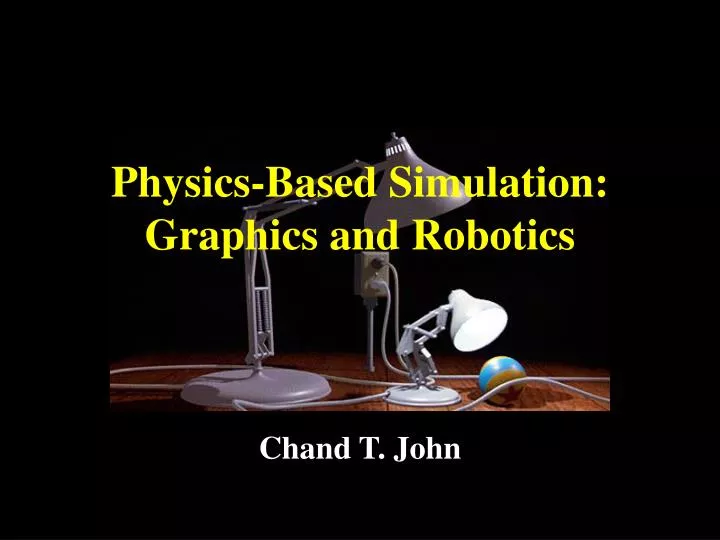 Ppt Physics Based Simulation Graphics And Robotics Powerpoint Presentation Id3730289
