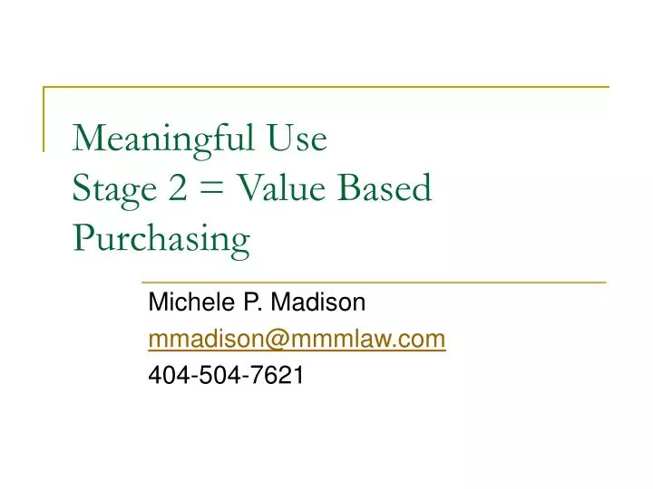 PPT - Meaningful Use Stage 2 = Value Based Purchasing PowerPoint ...