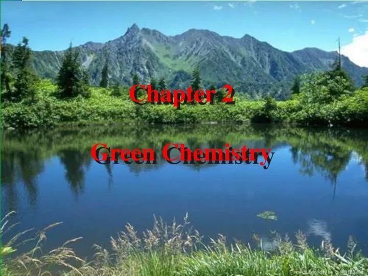 PPT - Chapter 2 Green Chemistry PowerPoint Presentation, free download ...