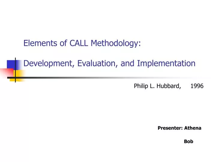 PPT - Elements of CALL Methodology: Development, Evaluation, and ...