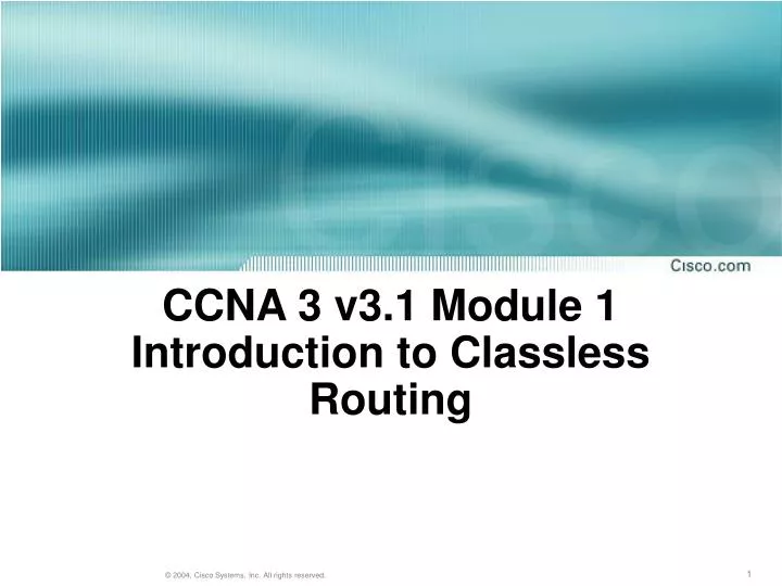 PPT - CCNA 3 v3.1 Module 1 Introduction to Classless Routing PowerPoint ...