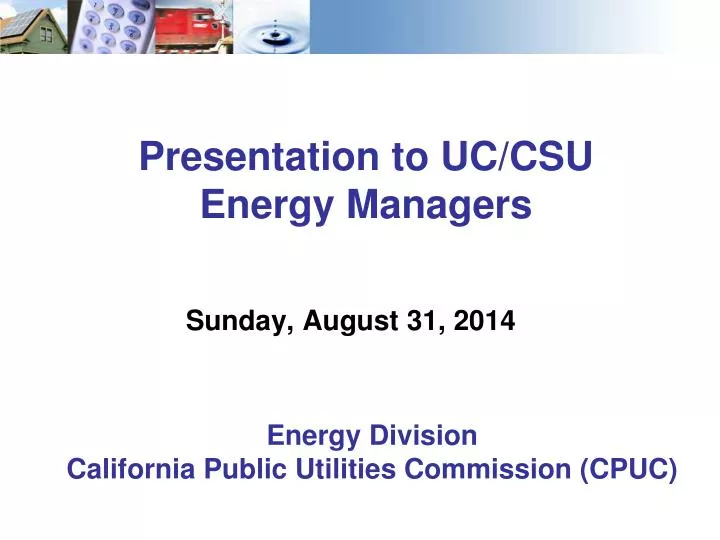PPT - Presentation to UC/CSU Energy Managers PowerPoint Presentation ...