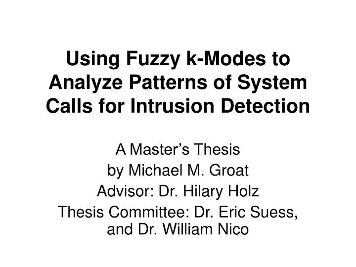 Ppt Using Fuzzy K Modes To Analyze Patterns Of System Calls For Intrusion Detection Powerpoint