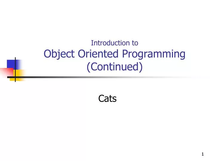 PPT - Introduction to Object Oriented Programming (Continued ...