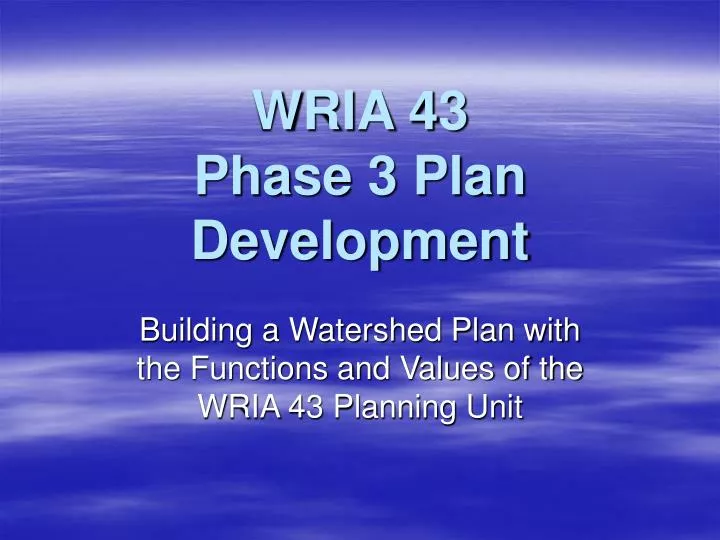 PPT - WRIA 43 Phase 3 Plan Development PowerPoint Presentation, free ...