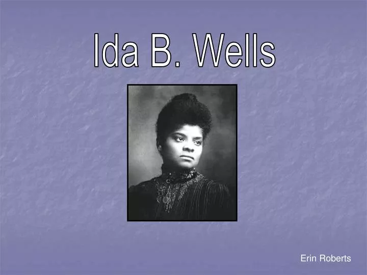 PPT - Ida B. Wells PowerPoint Presentation, free download - ID:3734905
