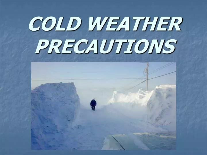 PPT - COLD WEATHER PRECAUTIONS PowerPoint Presentation, free download ...