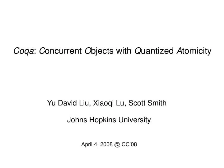 PPT - Coqa : C oncurrent O bjects with Q uantized A tomicity PowerPoint ...