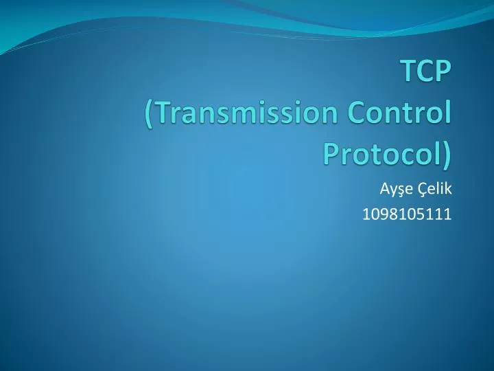 PPT - TCP ( Transmission Control Protocol ) PowerPoint Presentation ...