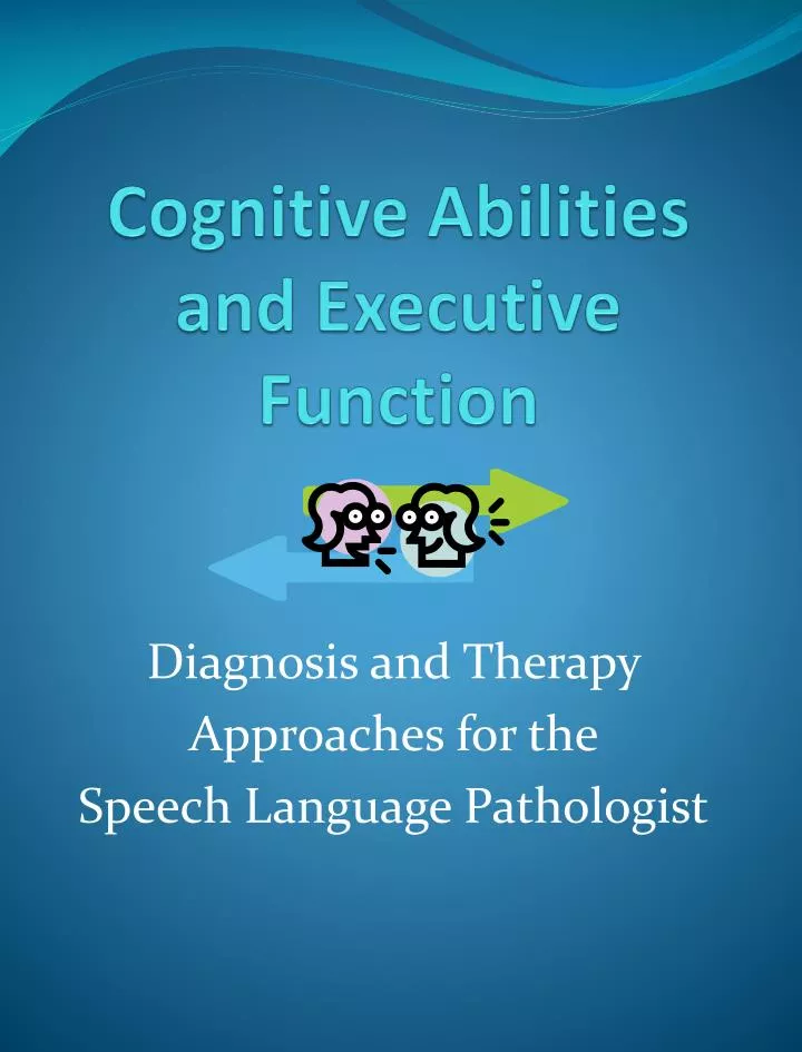 PPT - Cognitive Abilities and Executive Function PowerPoint ...
