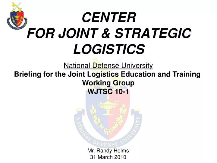 PPT - CENTER FOR JOINT & STRATEGIC LOGISTICS PowerPoint Presentation ...