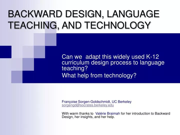 PPT - BACKWARD DESIGN , LANGUAGE TEACHING, A ND TECHNOLOGY PowerPoint ...