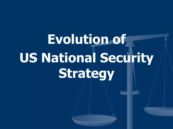 PPT - Evolution of US National Security Strategy PowerPoint ...