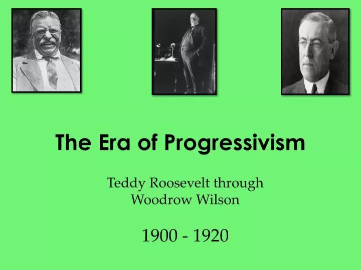 PPT - The Era of Progressivism PowerPoint Presentation, free download ...
