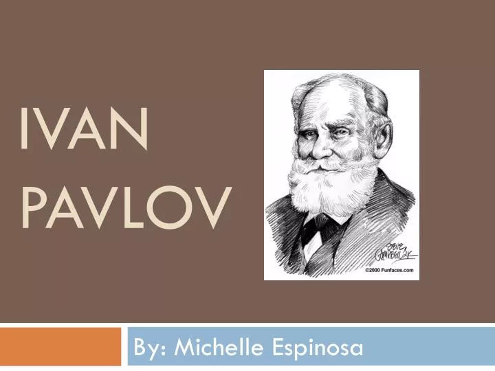 PPT - IVAN PAVLOV PowerPoint Presentation, free download - ID:3744211