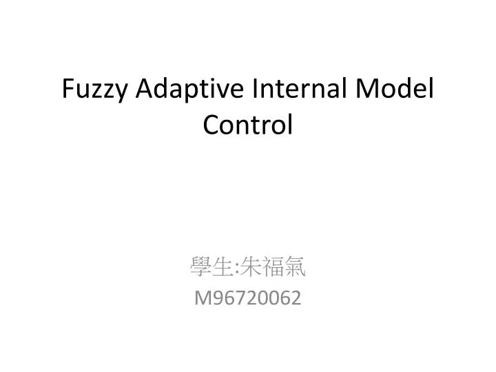 PPT - Fuzzy Adaptive Internal Model Control PowerPoint Presentation ...