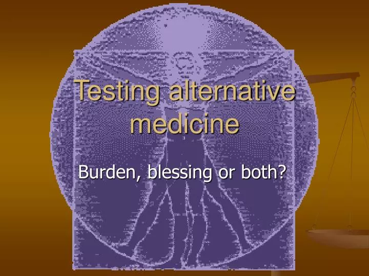 PPT - Testing alternative medicine PowerPoint Presentation, free ...