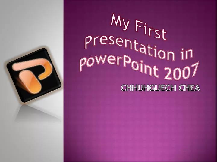 PPT - My First Presentation in PowerPoint 2007 PowerPoint Presentation ...