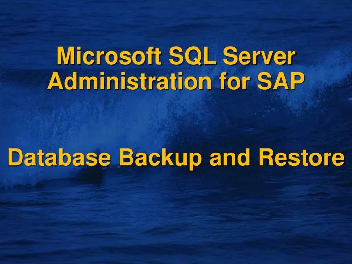 PPT - Microsoft SQL Server Administration for SAP Database Backup and ...