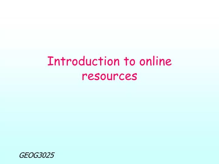 PPT - Introduction to online resources PowerPoint Presentation, free ...