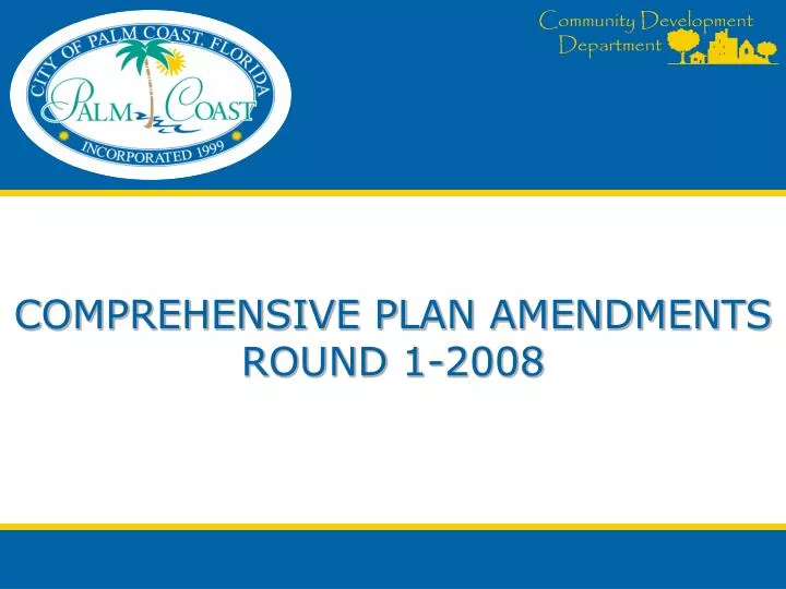 PPT - COMPREHENSIVE PLAN AMENDMENTS ROUND 1-2008 PowerPoint ...