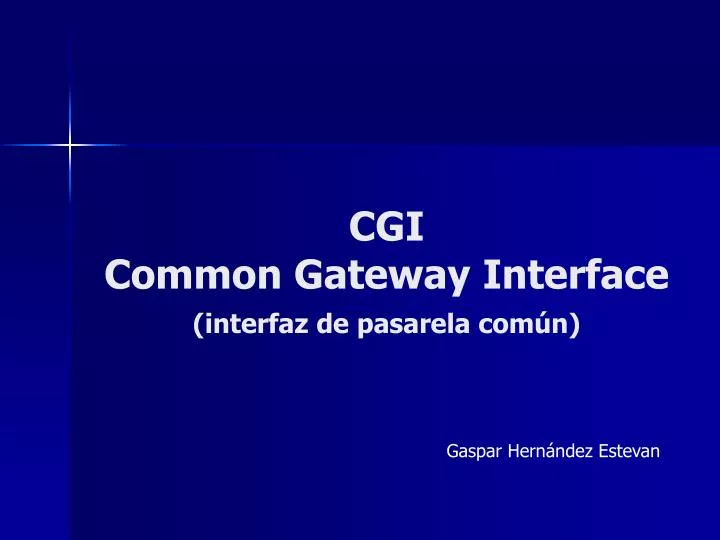 PPT - CGI Common Gateway Interface (interfaz de pasarela común ...