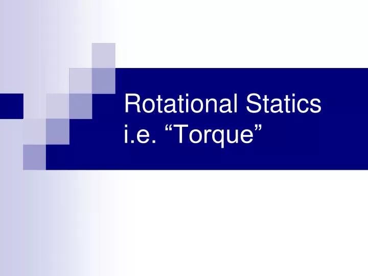 PPT - Rotational Statics i.e. “Torque” PowerPoint Presentation, free ...