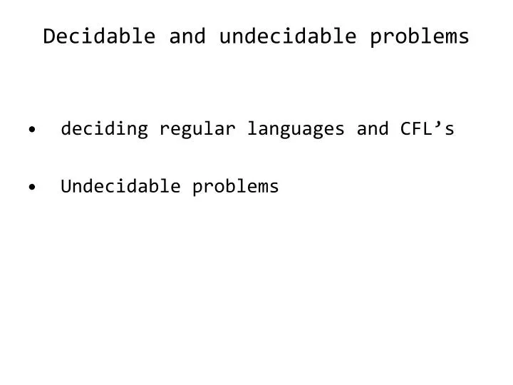 Ppt Decidable And Undecidable Problems Powerpoint Presentation Free Download Id 3750291