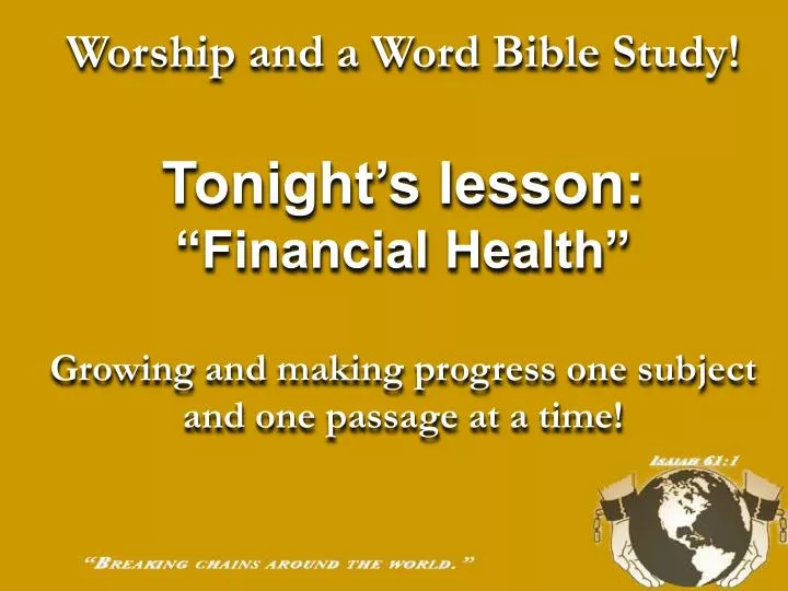 PPT - Worship and a Word Bible Study! Tonight’s lesson: “Financial ...