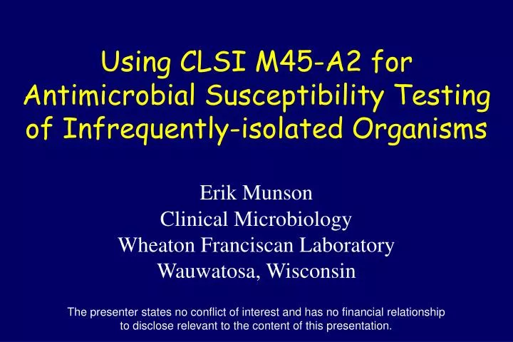 PPT - Using CLSI M45-A2 for Antimicrobial Susceptibility Testing of ...