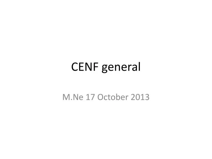 PPT - CENF general PowerPoint Presentation, free download - ID:3751955