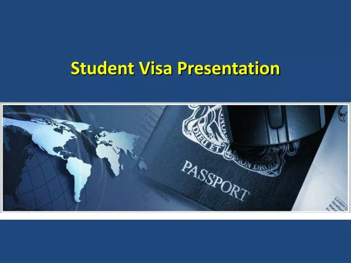 PPT - Student Visa Presentation PowerPoint Presentation, free download ...