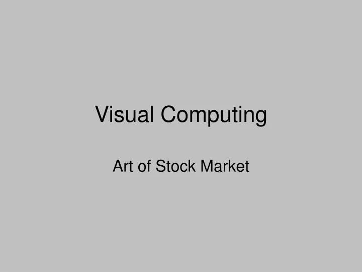 PPT - Visual Computing PowerPoint Presentation, free download - ID:3753016