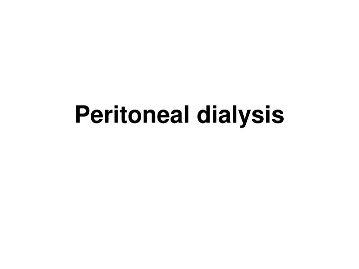 PPT - Peritoneal dialysis PowerPoint Presentation, free download - ID ...
