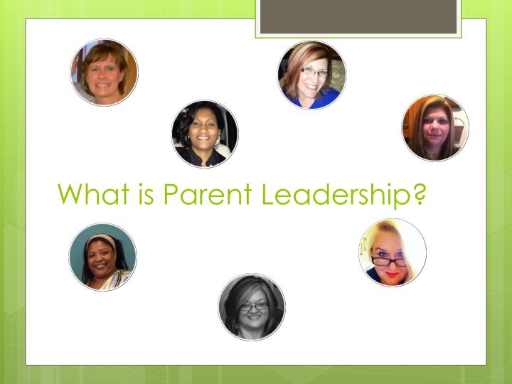 PPT - What is Parent Leadership? What Can Parent Leadership Do for My ...