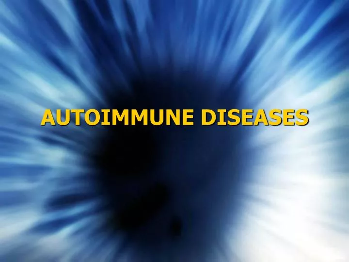 PPT - AUTOIMMUNE DISEASES PowerPoint Presentation, free download - ID ...
