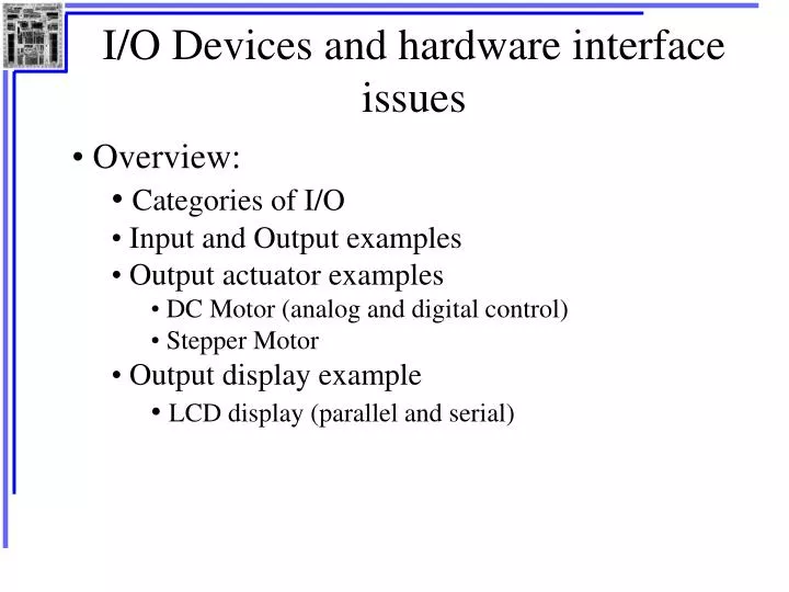 PPT - I/O Devices and hardware interface issues PowerPoint Presentation ...